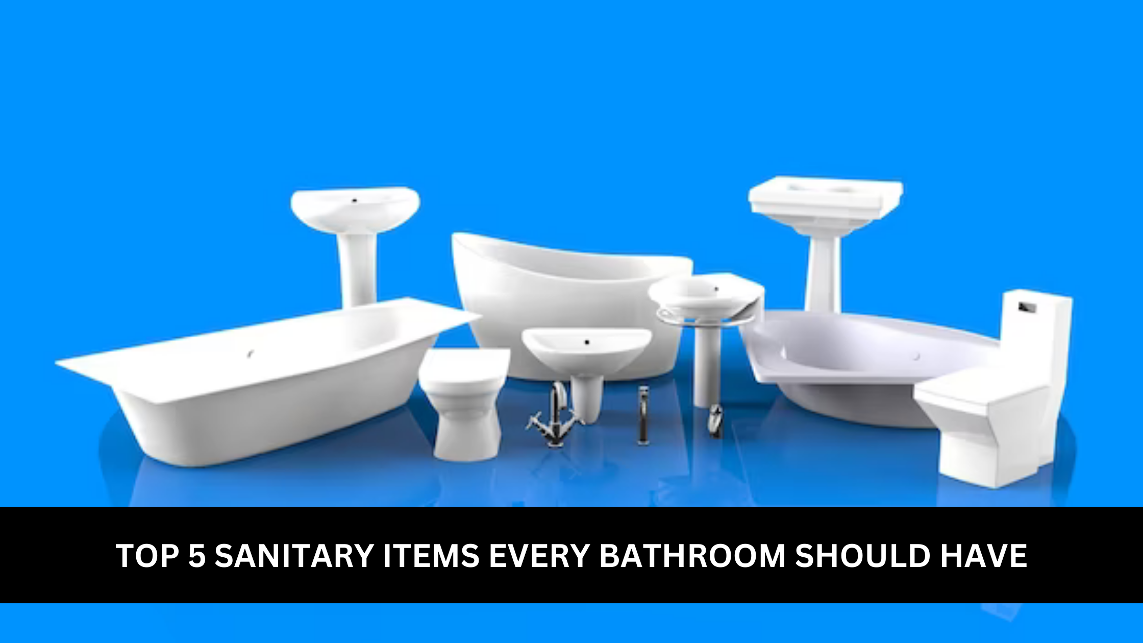 Top 5 Sanitary Items Every Bathroom Should Have – Sanitario